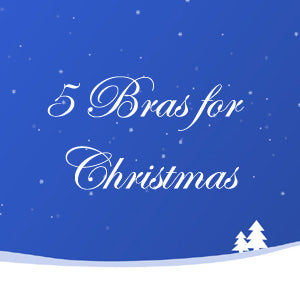 5 Bras for Christmas – Bras & Honey USA